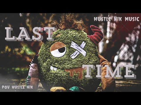 Last time - HUSTLE NIK (official song) 2024 music producer - (HUSTLE NIK) - YouTube Music