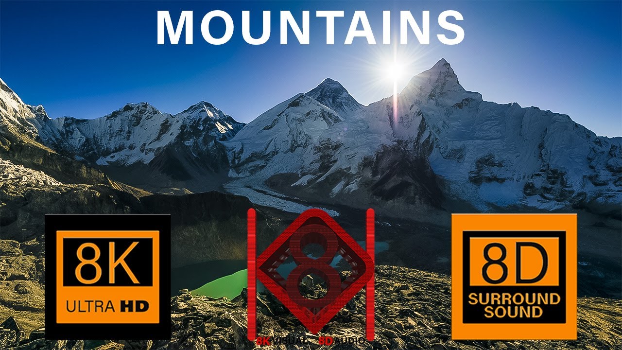 Breathtaking View of MOUNTAINS in 8K video ultra hd with 8D Relaxing ...