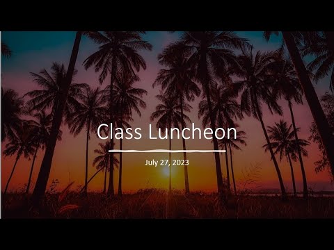 Class Luncheon July 27, 2023 - YouTube