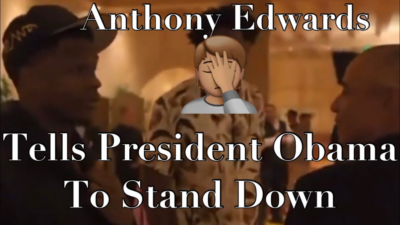 Anthony Edwards Walks Down President Obama & Then He Tells Obama To ...