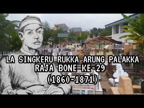 Sepak Terjang La Singkeru Rukka Arung Palakka Raja Bone ke-29 (1860 ...