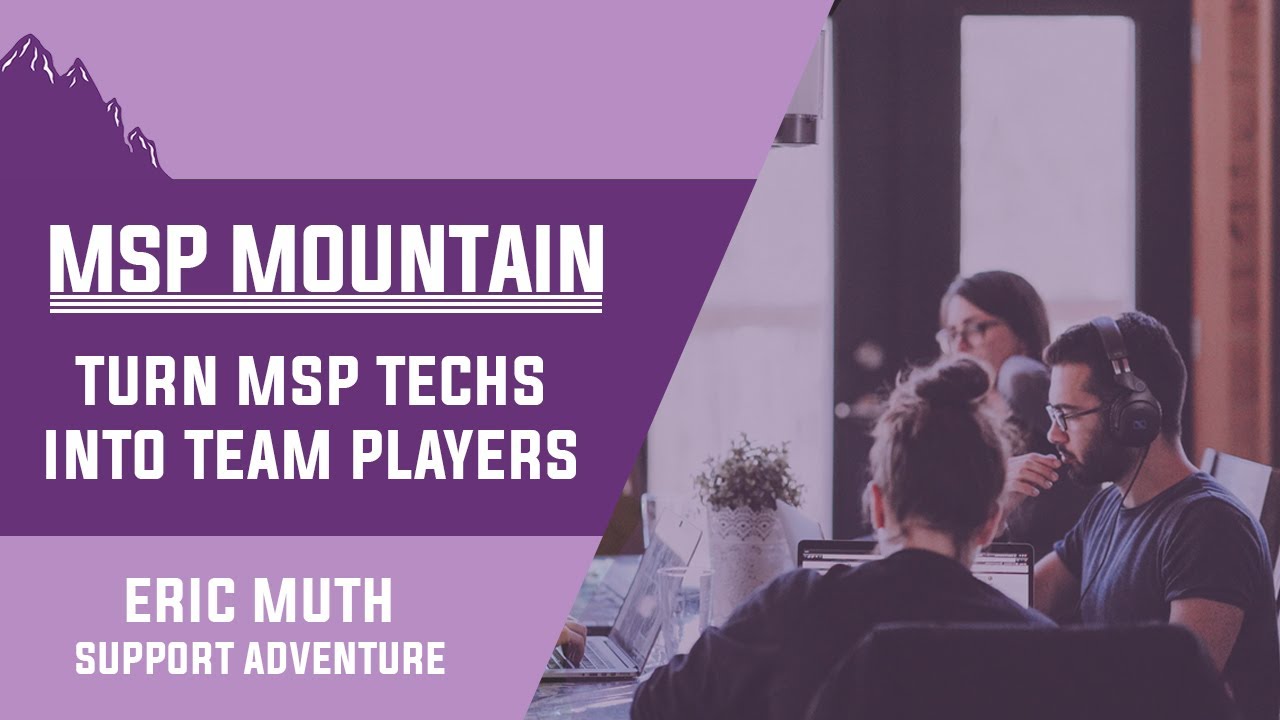 Turn your MSP technicians into team players - YouTube