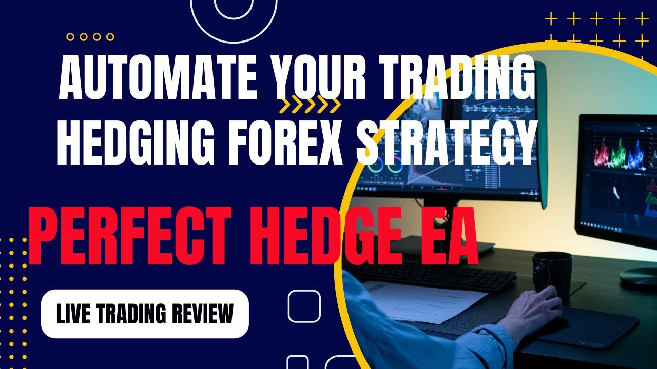 Unlock Your Automatic Trading Potential with Perfect Hedge Forex EA ...