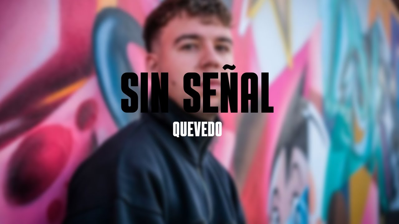 Sin Señal - Quevedo, Ovy On The Drums (Letra/Lyrics) - YouTube