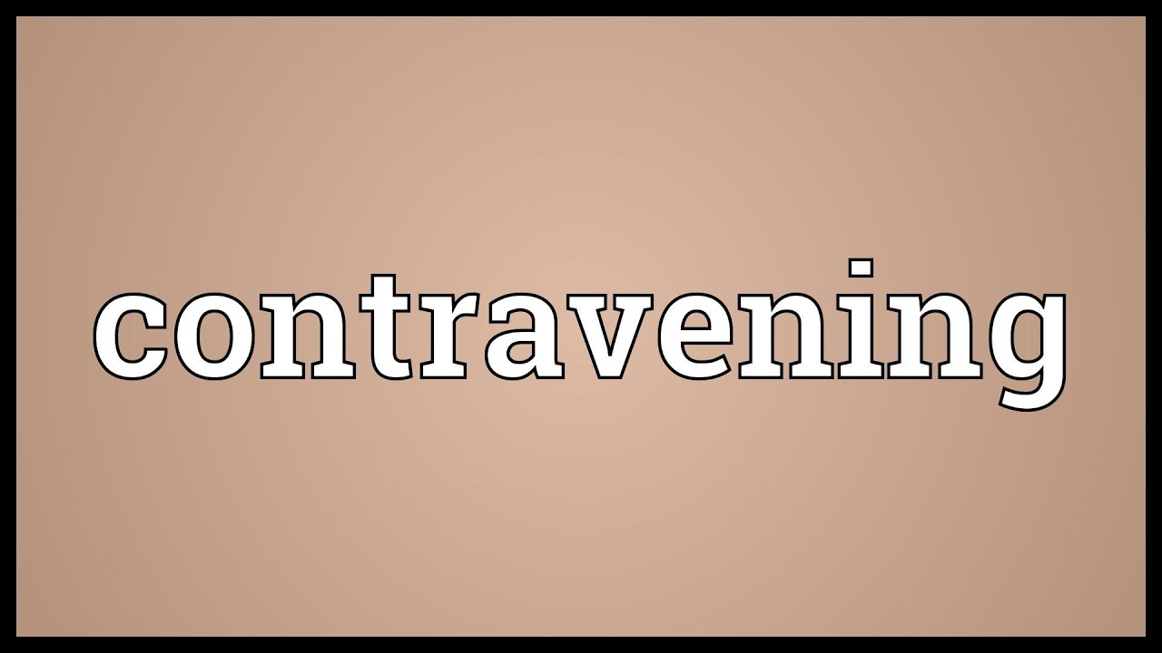 Contravening Meaning - YouTube