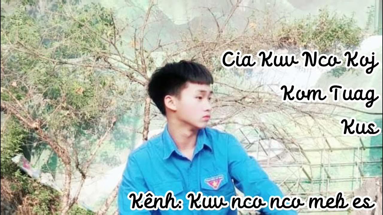 [ suab nkauj ] Cia_Kuv_Noc_Koj_Kom_Tuag_Kus _#kuv nco nco meb es 😓 - YouTube