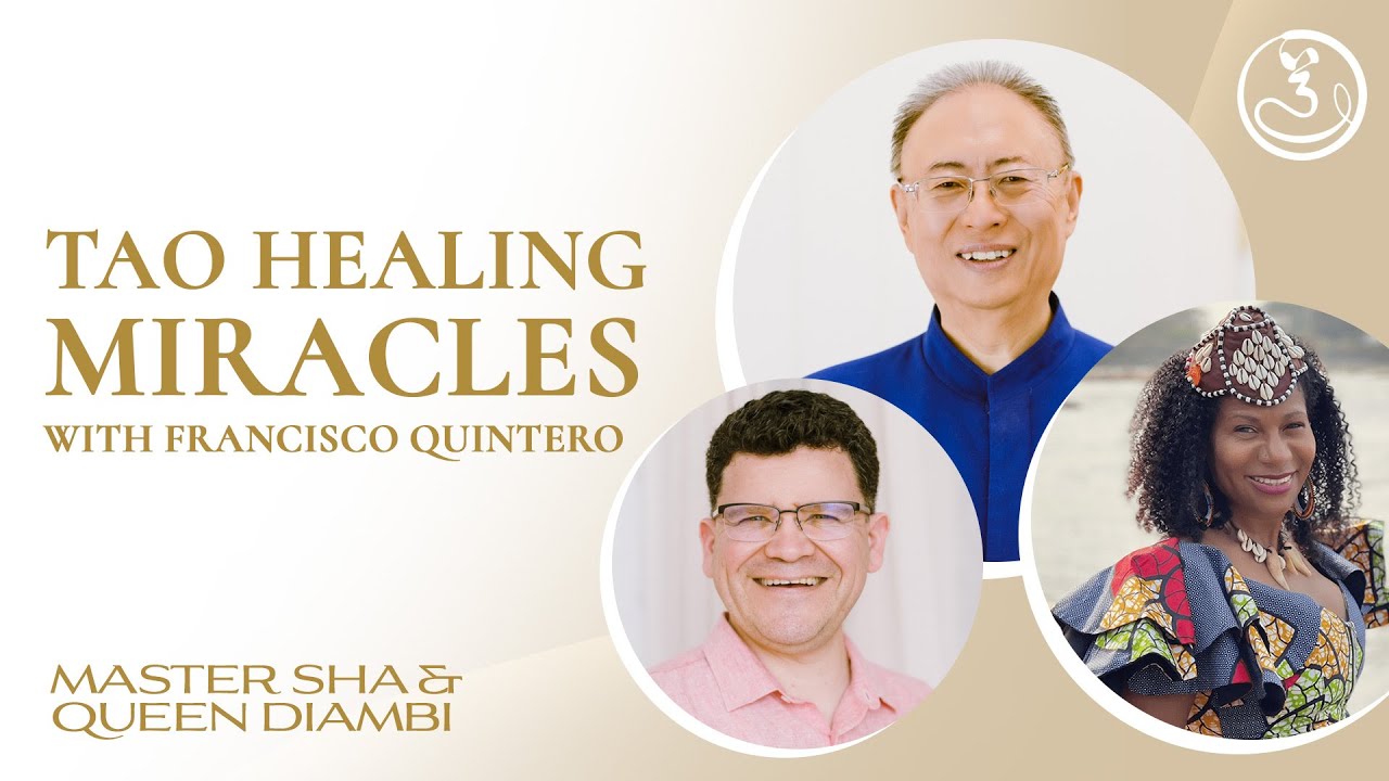 Tao Healing Miracles with Francisco Quintero | Tao Source Healing ...