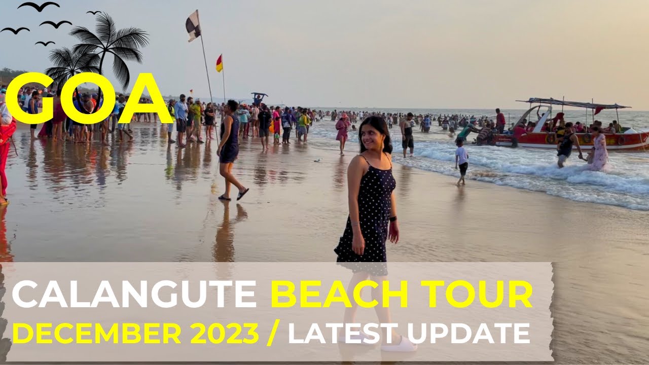 Goa | Calangute Beach Tour | December 2023 | Goa Current Situation ...