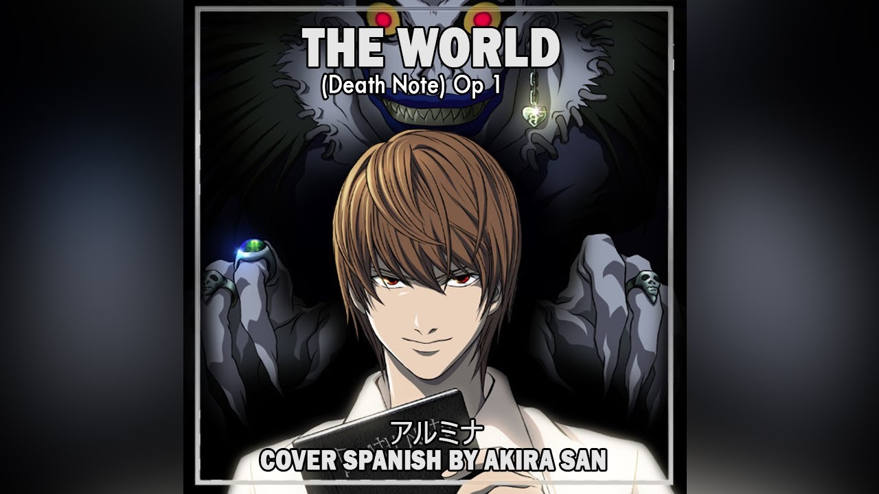 💀The World - Death Note 💀 (Op 1) Cover Latino por Akira San - YouTube