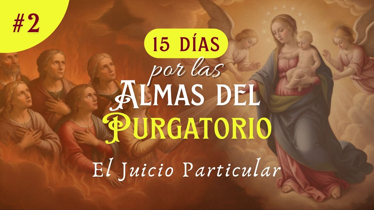 15 Días de Oración por las Almas del Purgatorio: Día 2 - El Juicio ...