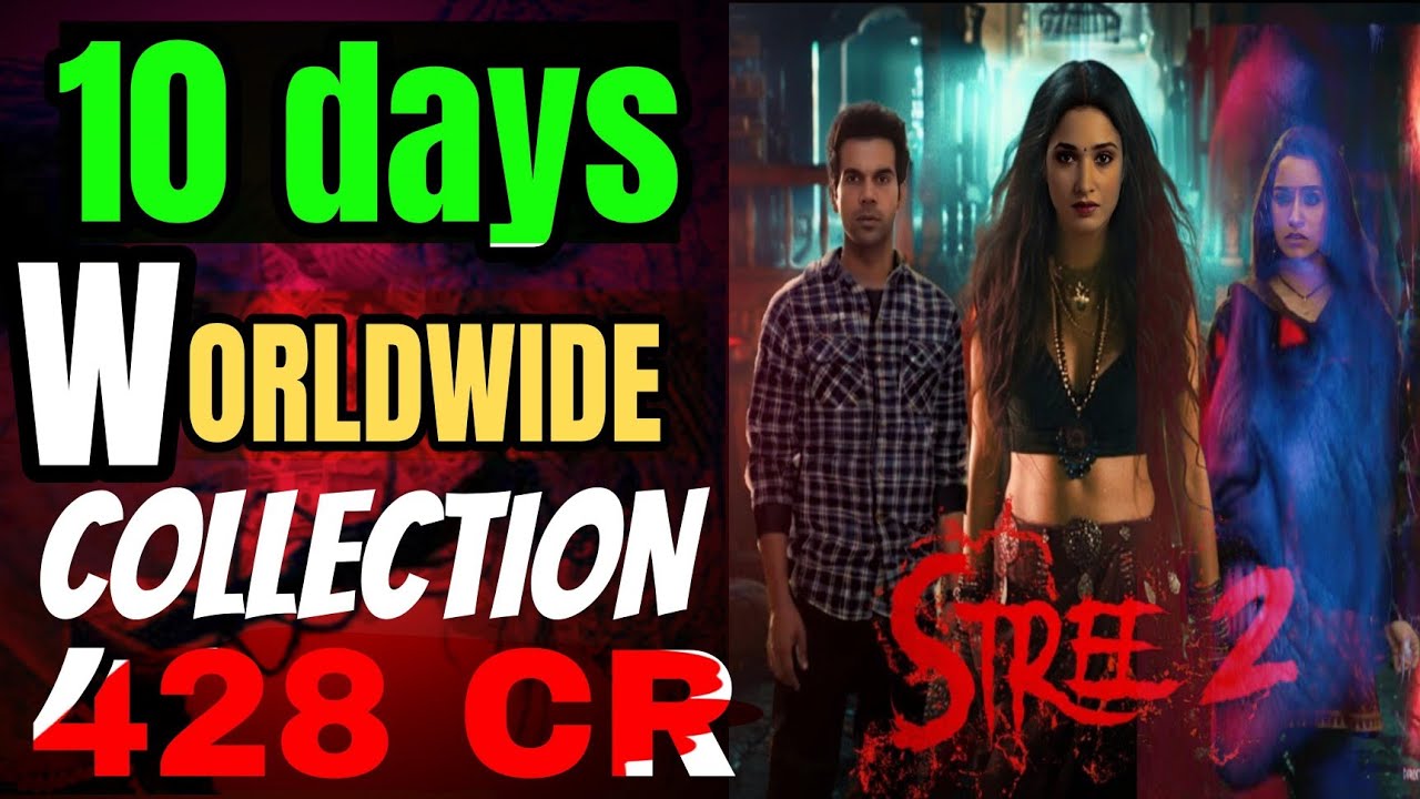 stree 2 box office collection 10 days ll stree 2 worldwide collection ...