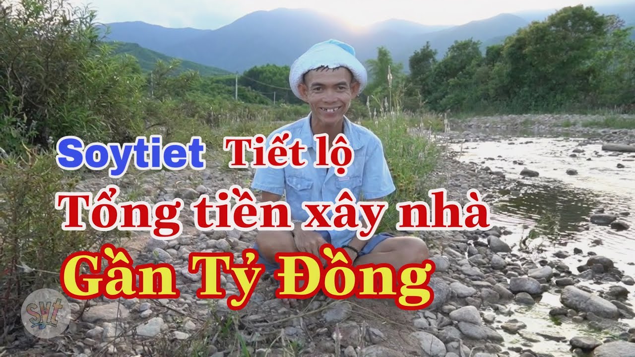 Soytiet Tiết Lộ Tổng Số Tiền Xây Nhà Gần Tỷ Đồng | Soytiet Official ...