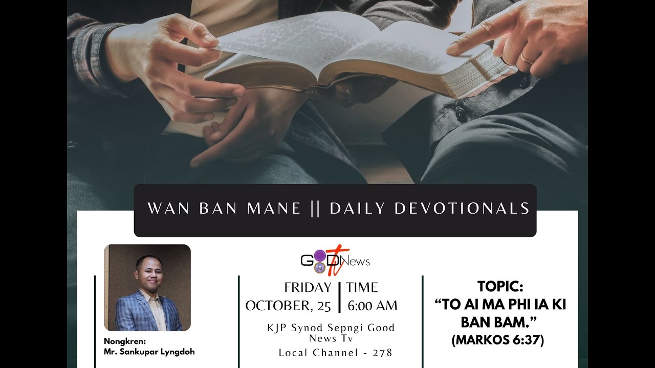 WAN BAN MANE|| DAILY DEVOTIONALS ||TO AI MA PHI IA KI BAN BAM (MARKOS 6 ...