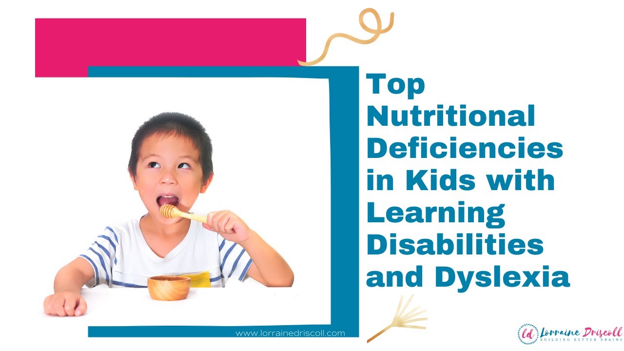 TOP NUTRITIONAL DEFICIENCIES in KIDS |LEARNING DISABILITIES & DYSLEXIA ...