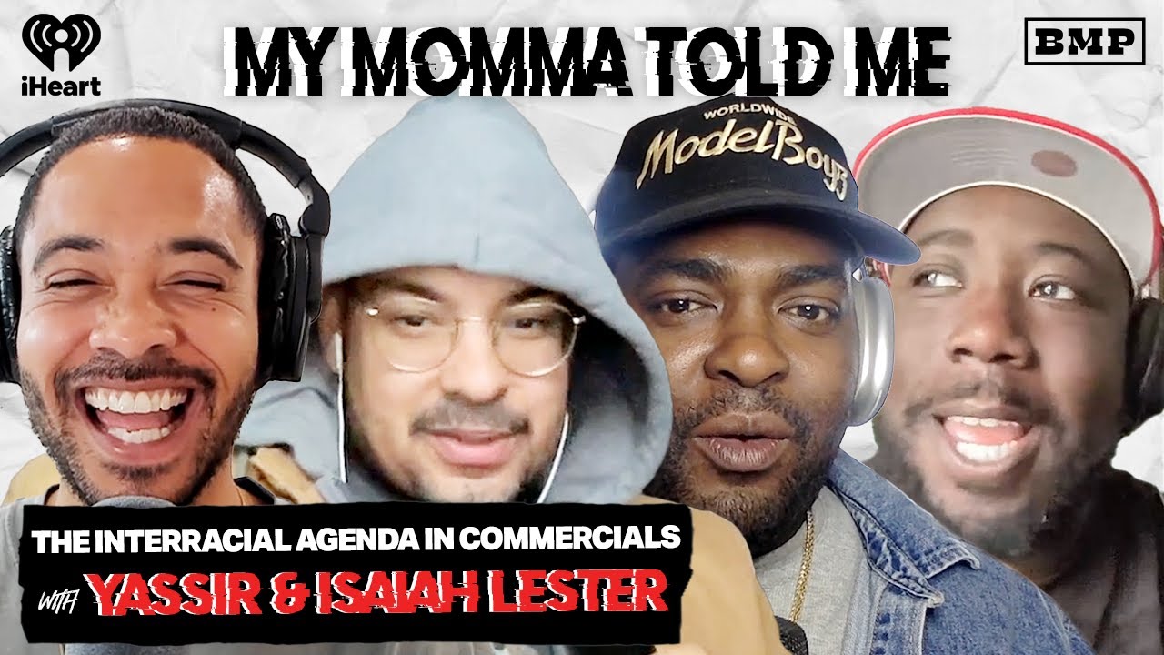S5 Ep 11: The Interracial Agenda in Commercials (with Yassir & Isaiah ...