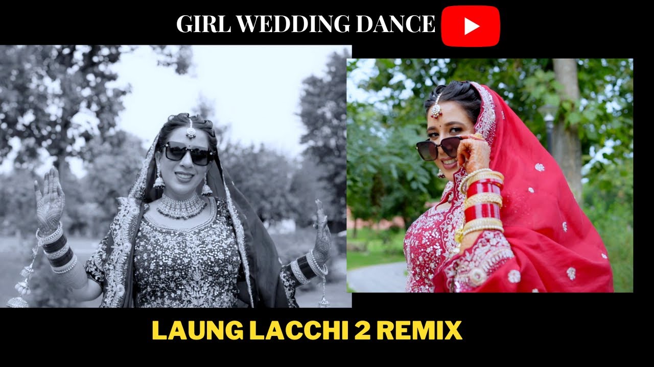 Laung Laachi 2 Remix | Wedding Girl Dance | Dance On Laung Laachi 2 ...