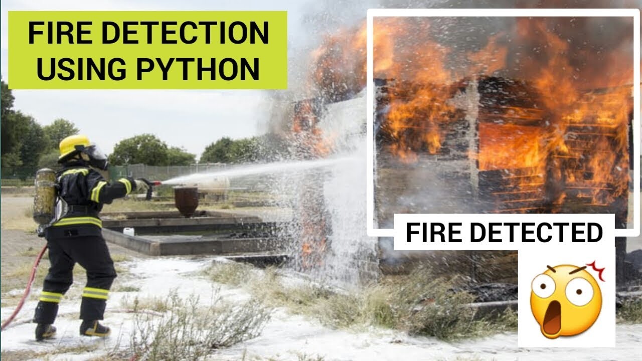 Fire Detection Using Opencv And Python Fire Detection System Python