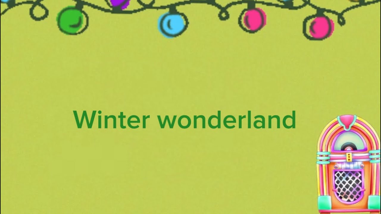 Jingle Bell Jukebox: The flip side| WINTER WONDERLAND Lyrics - YouTube