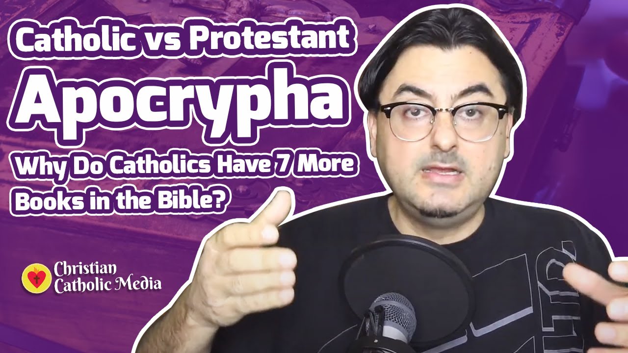 Catholic vs Protestant - Apocrypha - Why Do Catholics Have 7 More Books ...