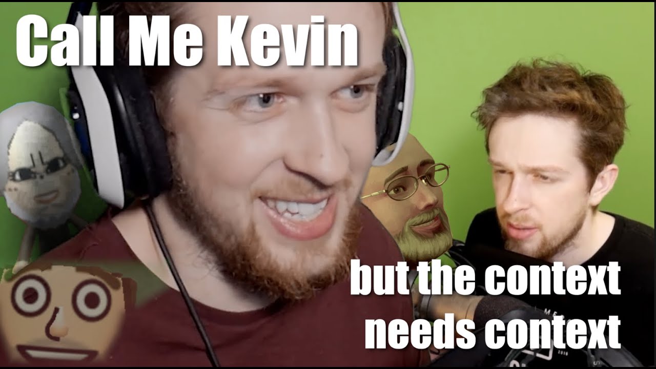 Call Me Kevin but the context needs context - YouTube