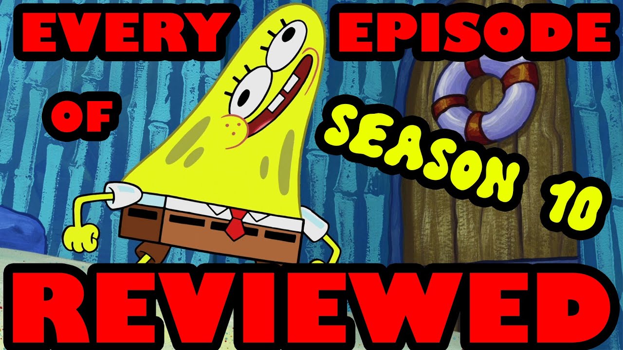 Every SpongeBob Season 10 Episode Reviewed! - YouTube