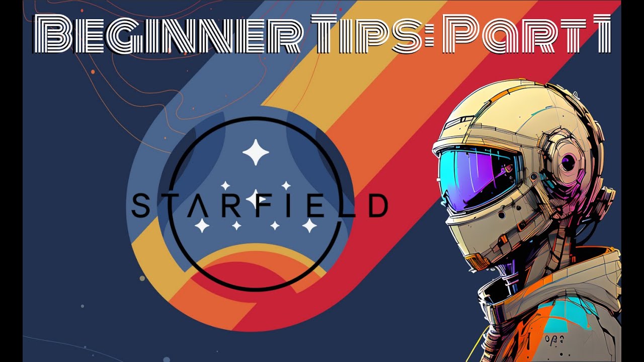Starfield Beginner Tips: Part 1 - YouTube