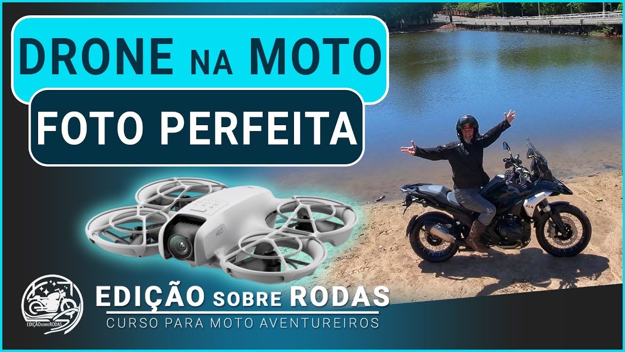 Drone DJI NEO - Passeio de Moto - Como fazer suas próprias fotos nos ...