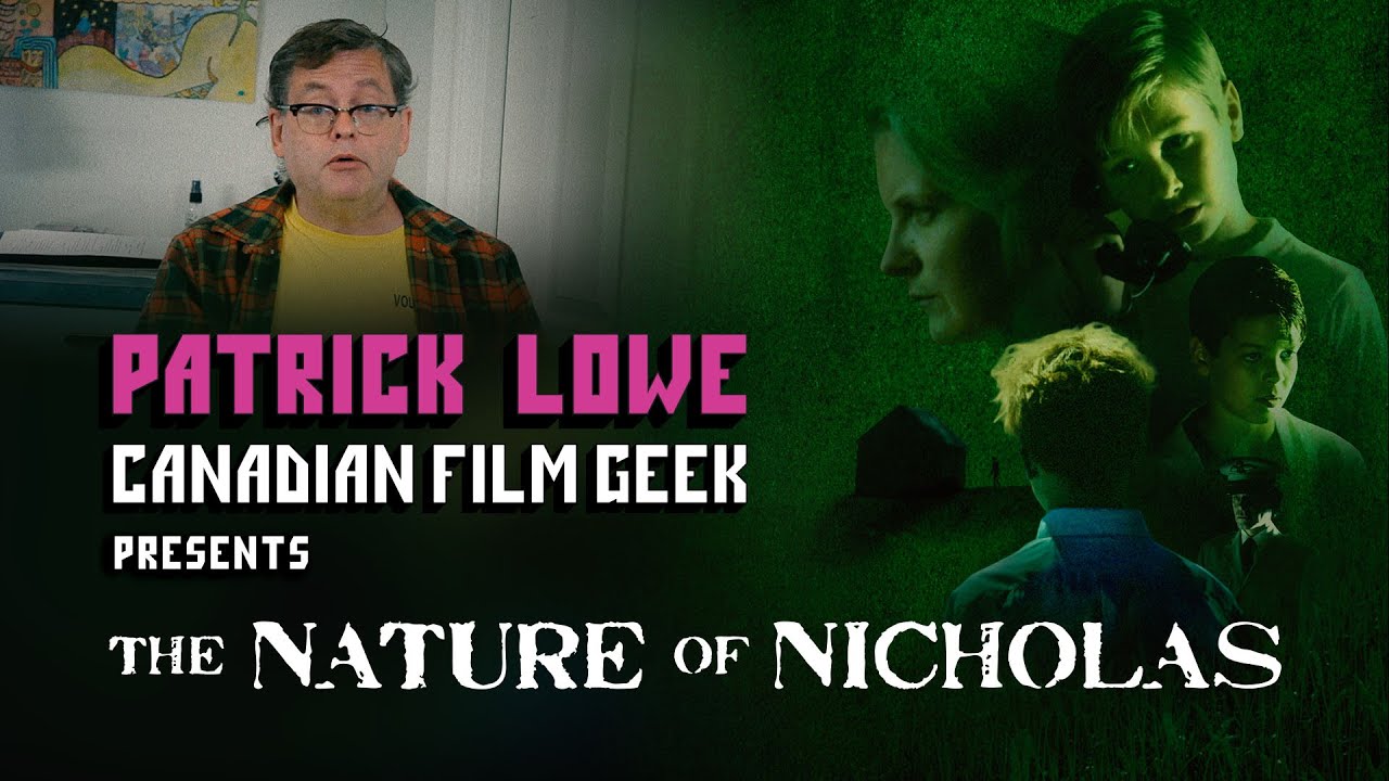 Canadian Film Geek Patrick Lowe talks about - The Nature of Nicholas ...