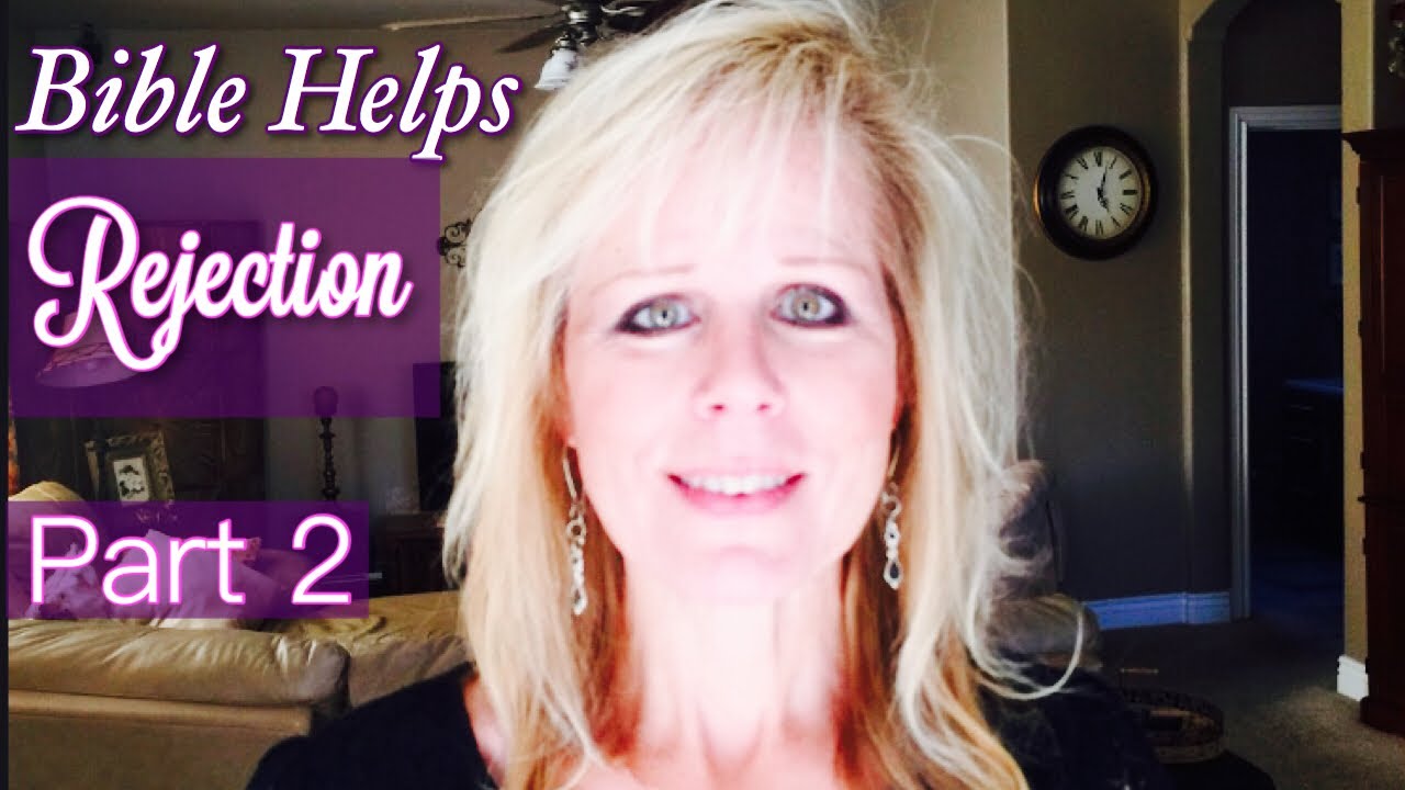 How to Deal With REJECTION (Christian/Bible) Part 2 - YouTube