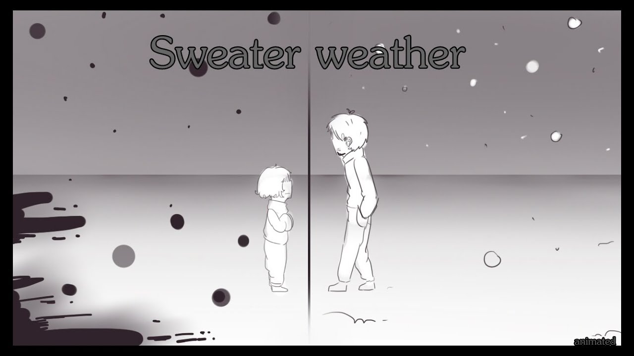 Sweater Weather | ♦Animated♦ - YouTube
