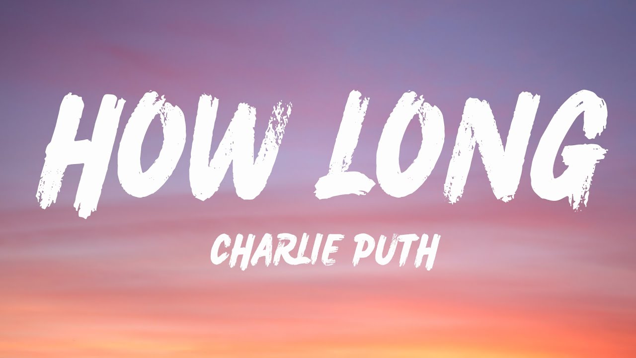 Charlie Puth - How Long (Lyrics) - YouTube