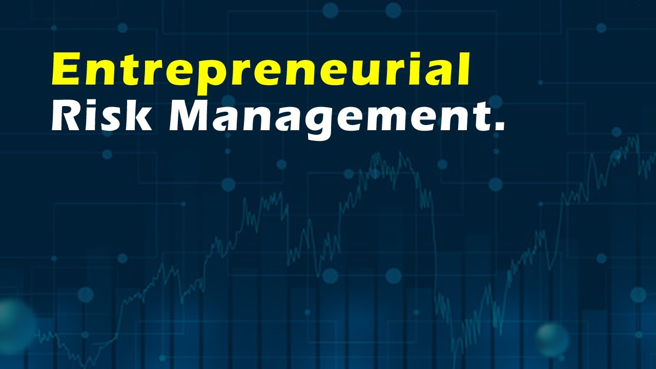 Entrepreneurial Risk Management. - YouTube