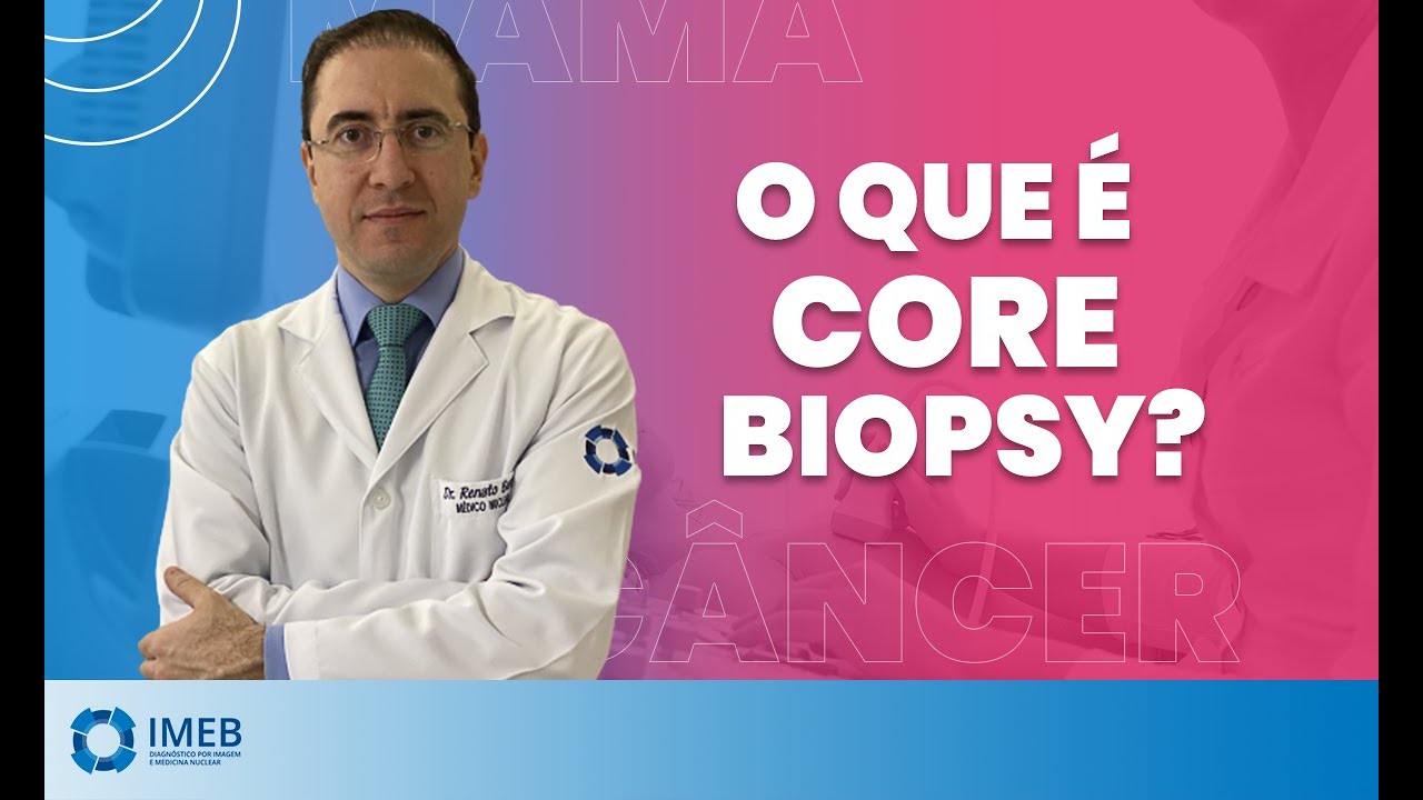 O que é Core Biopsy? | Biópsia de mama | IMEB - YouTube
