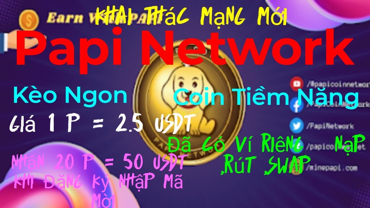 Khai Thác Mạng Mới Papi Network - Mine Papi , Coin Tiềm Năng ,Đã Có Ví Riêng Nạp , Rút ,Giá 1 P ...