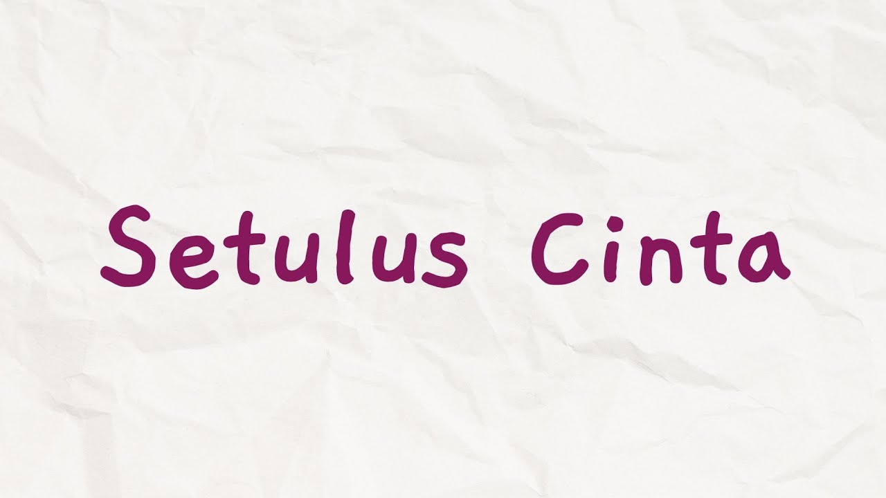 Setulus Cinta - created by @asyiahchannel #lagutentangcinta #lyrics #song - YouTube