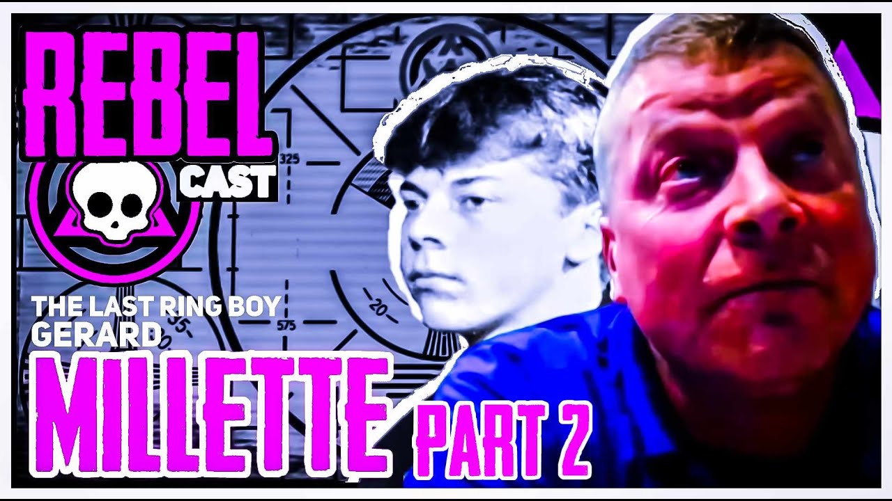 Gerard Millette: The Last Ring Boy Speaks Out - Part 2 | REBEL Cast #21 ...
