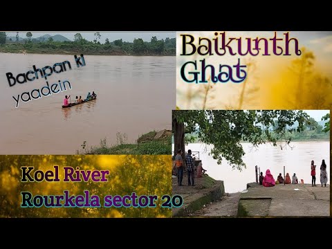 Koel River || Baikunth Ghat sector 20|| Rourkela Vlogs ...