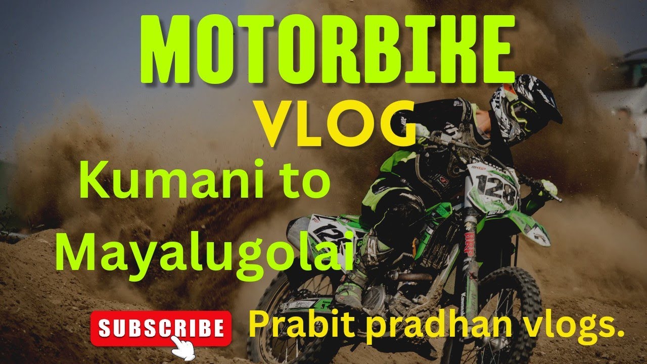 || FIRST MOTOR VLOGS FROM KUMANI TO MAYALU GOLAI.|| - YouTube