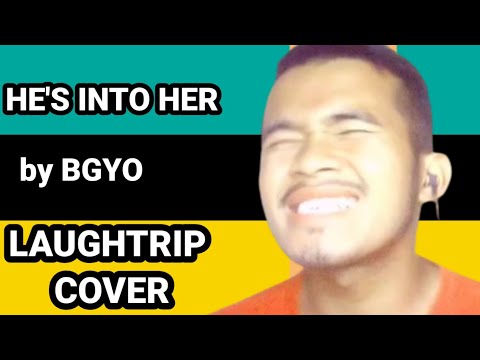 He's Into Her by BGYO LAUGHTRIP COVER by Rand Dong of UNIVERSITY BOYS