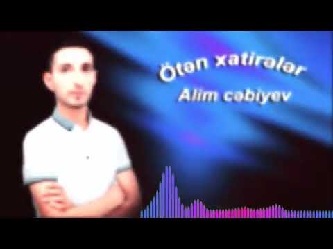 Alim Cəbiyev (Ötən xatirələr yeni)2020