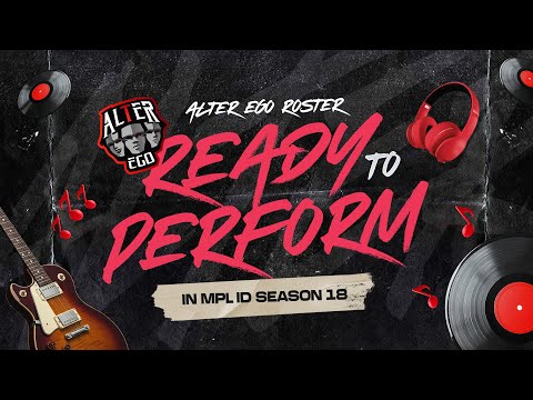 READY TO PERFORM! 🤘🤪 - ALTER EGO ROSTER FOR MPL ID SEASON 18!