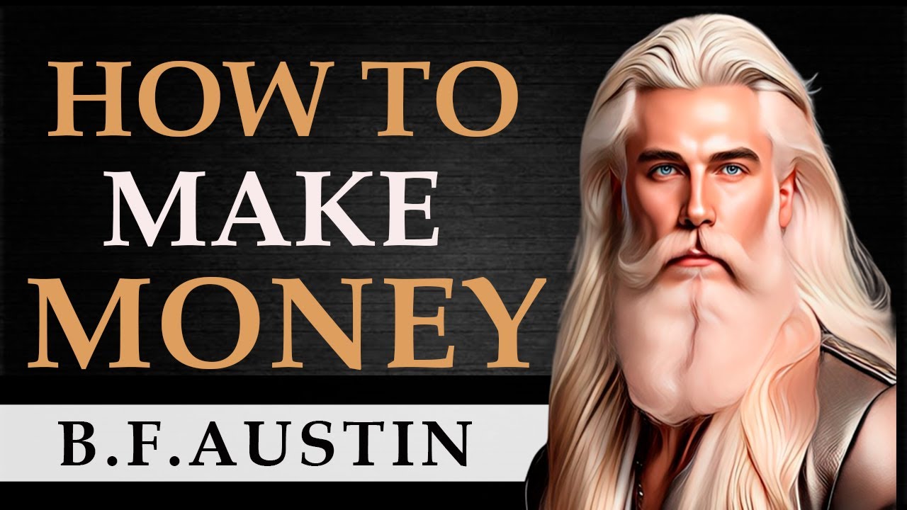 HOW TO MAKE MONEY | BENJAMIN FISH AUSTIN [ Complete Audiobook ] - YouTube