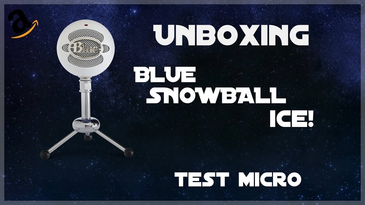 UNBOXING Y TEST DEL MICRO BLUE SNOWBALL ICE - YouTube
