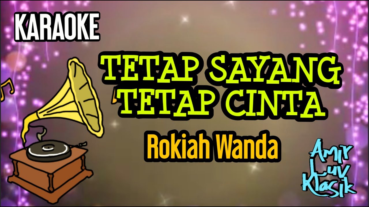 "Solo Karaoke" Tetap Sayang Tetap Cinta - Rokiah Wanda - YouTube
