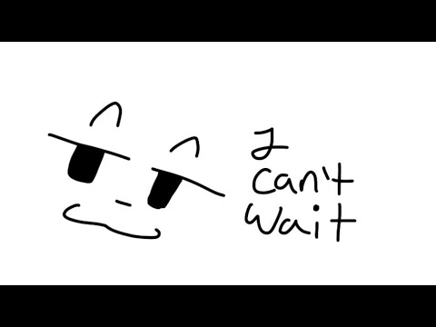 I can’t wait • Animation Meme - YouTube