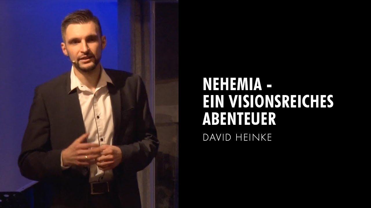 Nehemia - Ein visionsreiches Abenteuer - David Heinke (09.02.2020 ...