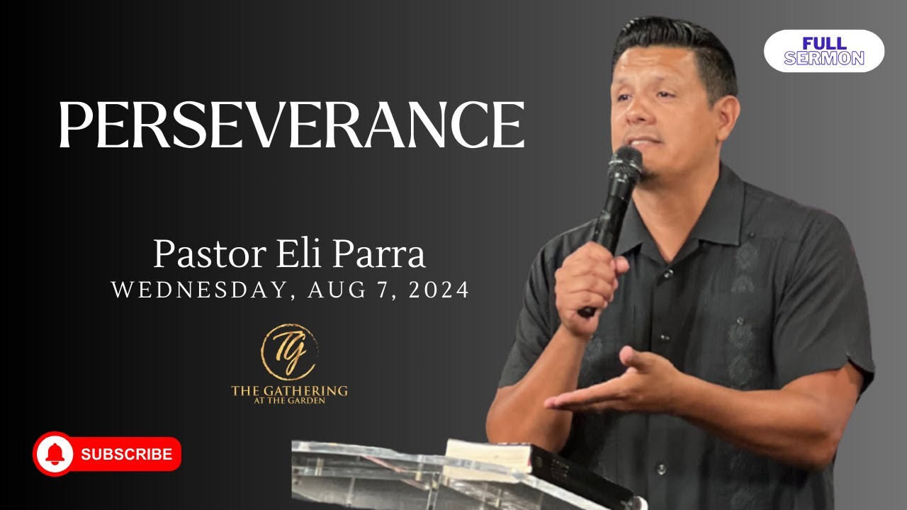Perseverance - With Pastor Eli 08/07/2024 - YouTube