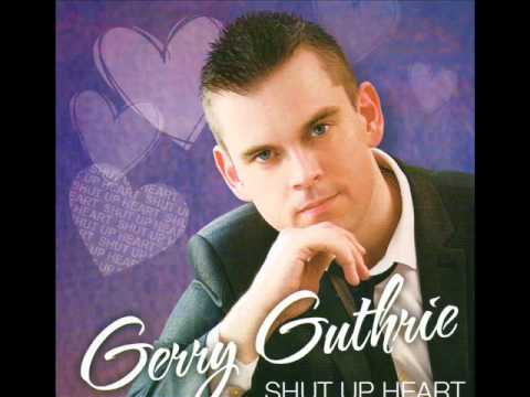 Gerry Guthrie -Shut Up Heart.wmv - YouTube