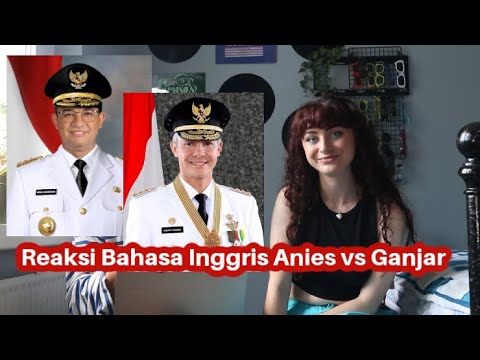 REAKSI ORANG INGGRIS LIAT ANIES BASWEDAN NGOMONG BAHASA INGGRIS vs GANJAR PRANOWO NGOMONG INGGRIS