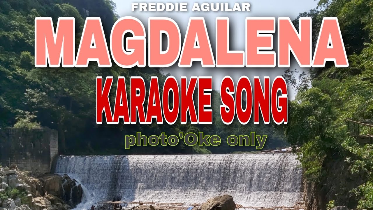 MAGDALENA|KARAOKE SONG|photo'Oke only|FREDDIE AGUILAR - YouTube